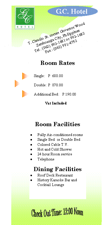 GC Hotel is located at the corner of Governor Wood and Tomas Claudio St
